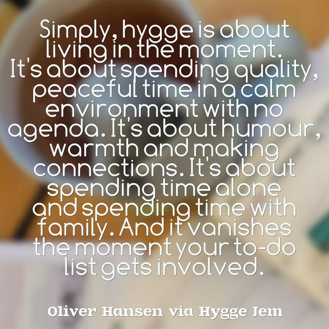 The Hygge Manifesto…. and random thoughts. – How to Hygge the British Way