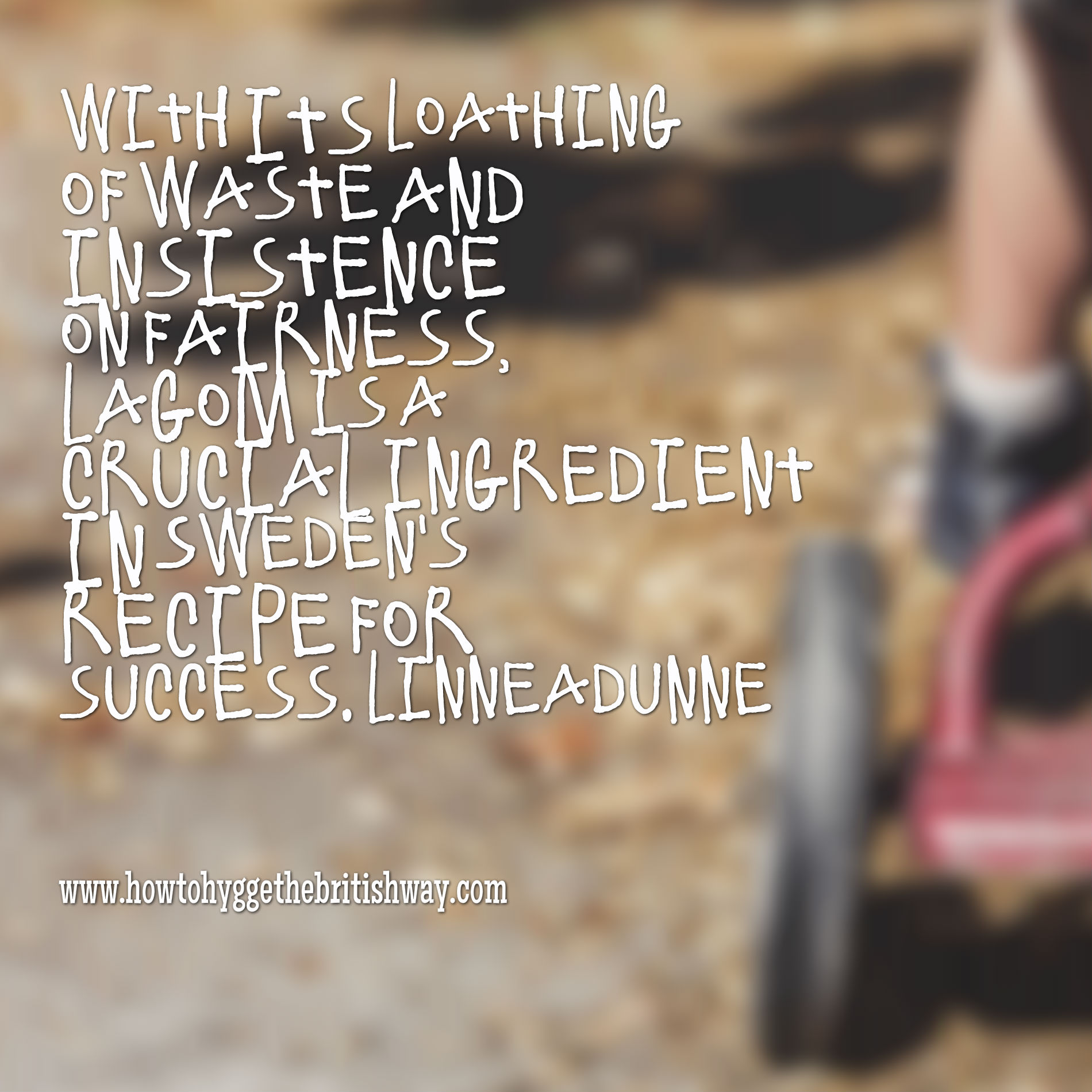 A Word for the Weekend: Lagom. – How to Hygge the British Way