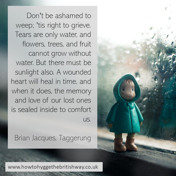 There are Benefits to a Damn Good Cry. – How to Hygge the British Way